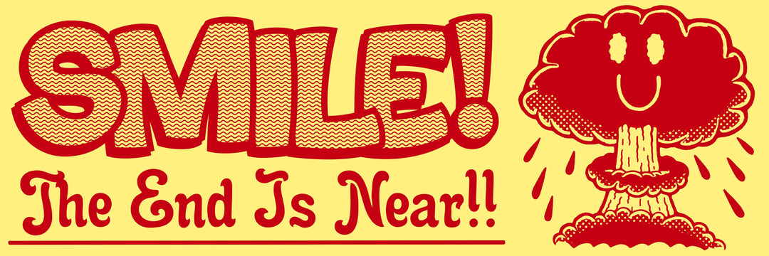 Smile - The End is Near Bumper Sticker – Wizard of Barge